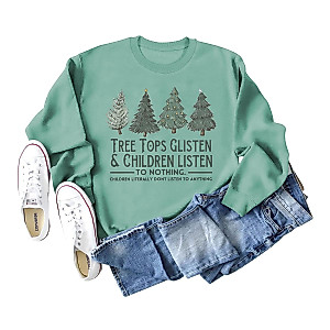 MLZHAN Tree Tops Glisten and Children Listen to Nothing Sweatshirts Women Christmas Trees Print Long Sleeve Pullover (Light Green,M,Medium)