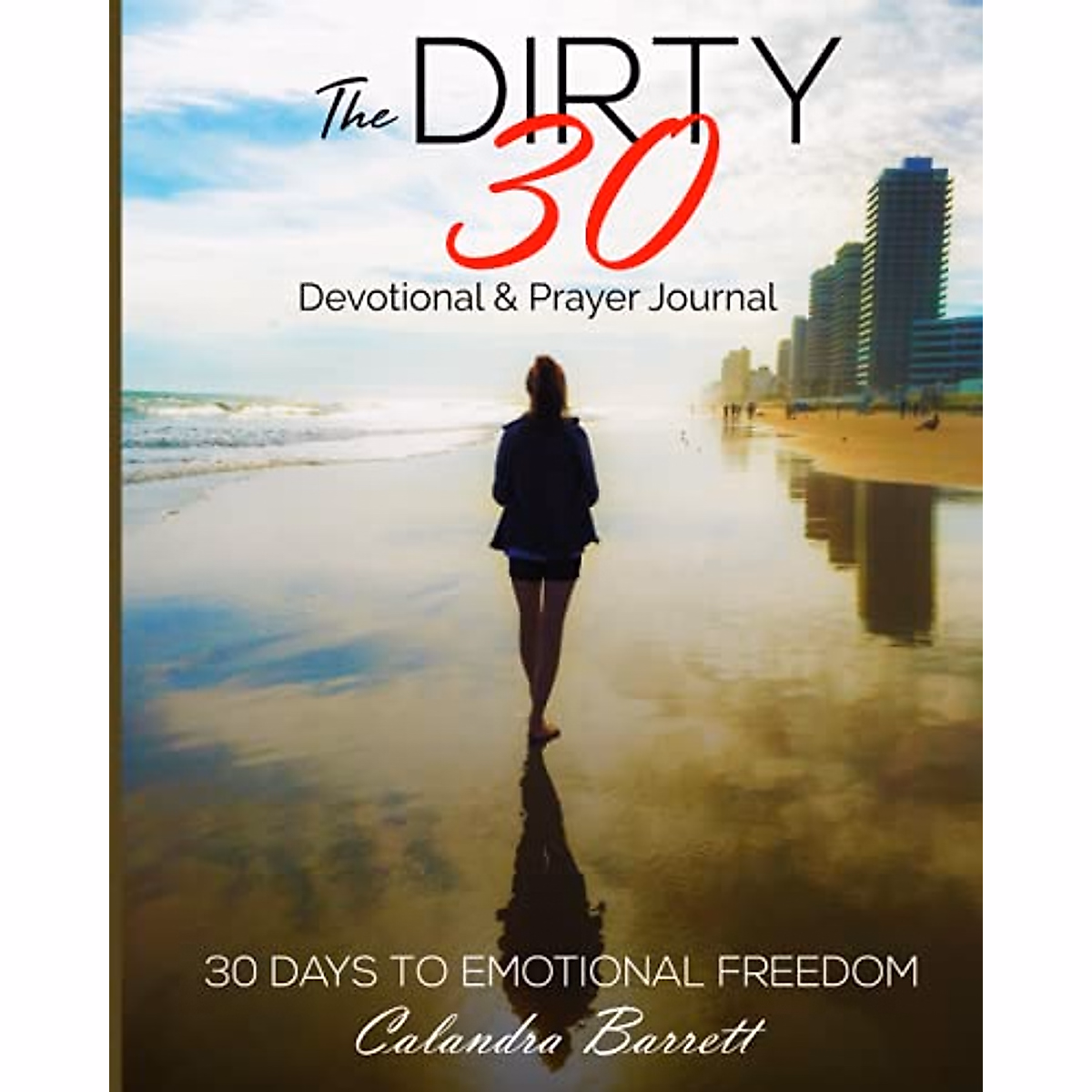 The Dirty 30: 30 Days to Emotional Freedom