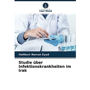 Studie über Infektionskrankheiten im Irak (German Edition)
