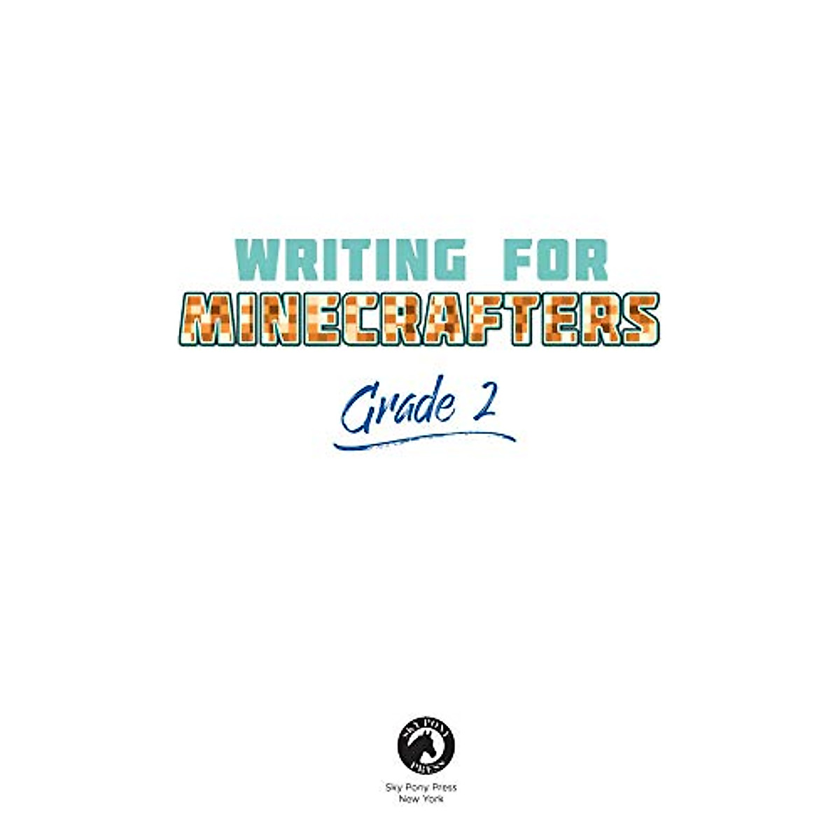 Writing for Minecrafters: Grade 2