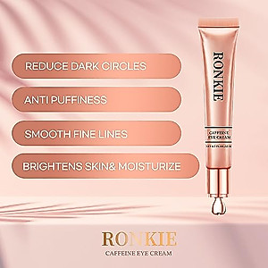 RONKIE Eye Cream for Dark Circles and Puffiness: Caffeine - Retinol Cream- Anti Aging Wrinkles With Collagen Hyaluronic Acid Fine Lines Depuffer in 3-4 Weeks-15 mL
