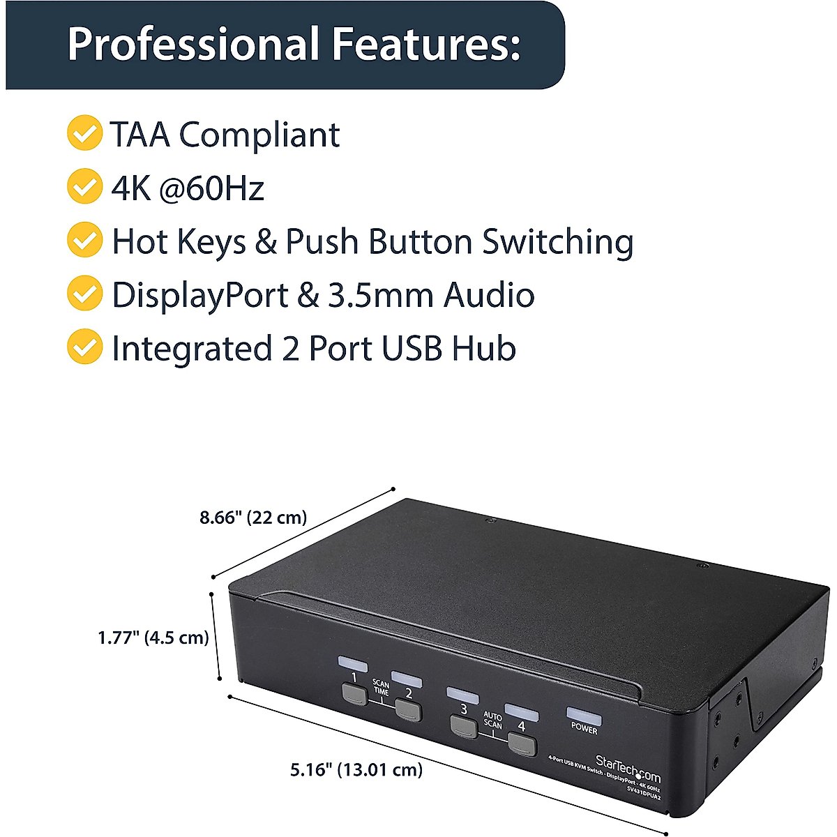 StarTech.com 4 Port DisplayPort KVM Switch - 4K 60Hz - Single Display - Dual Port UHD DP 1.2 USB KVM Switch with Integrated USB 2.0 Hub & Audio - Dell, HP, Apple, Lenovo - TAA Compliant (SV431DPUA2)