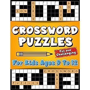 Crossword Puzzles for Kids Ages 9 to 12: Fun and Challenging Crossword Puzzles for Kids Ages 9, 10, 11, and 12