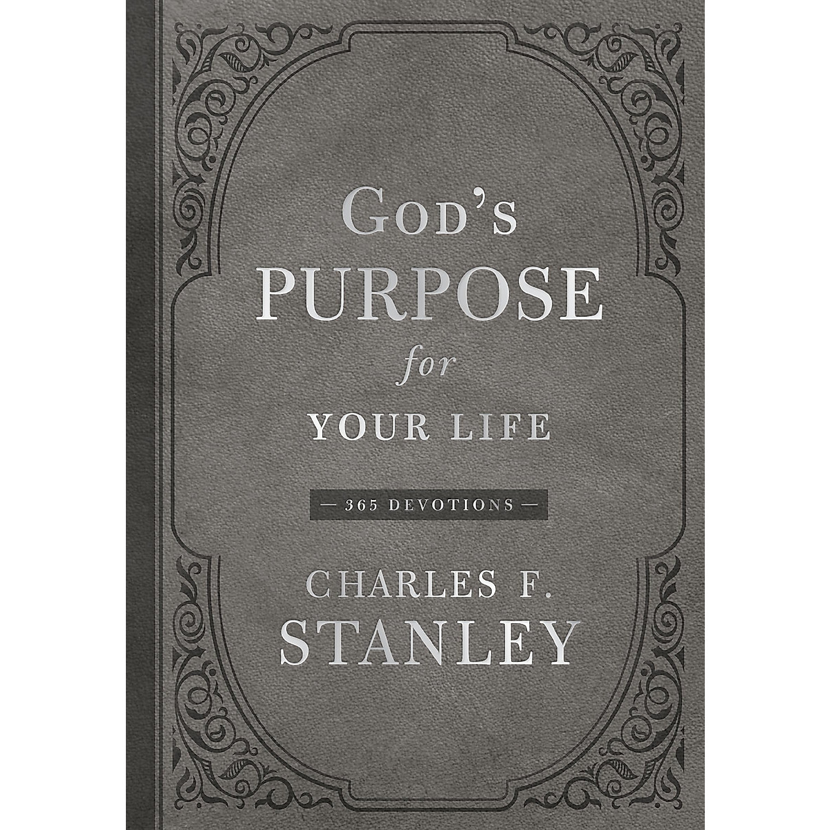 God's Purpose for Your Life: 365 Devotions (Devotionals from Charles F. Stanley)