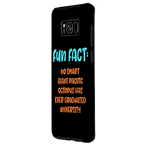 Galaxy S8+ No Giant Octopus Graduated Uni Funny Animal Pun Humor Case