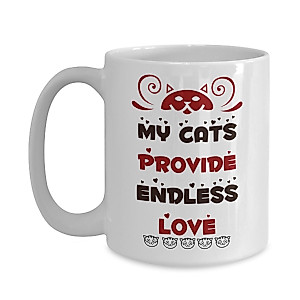 Cat Mug - My Cats Provide Endless Love - Large Cat Coffee Cup - Birthday Anniversary Christmas Gift Stocking Stuffer - Cat Lover Husband Wife Boyfriend Girlfriend Friend Brother Sister Men Women
