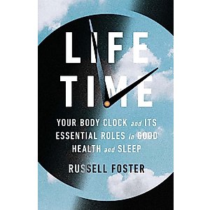 Life Time: Your Body Clock and Its Essential Roles in Good Health and Sleep