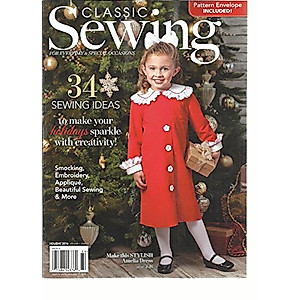 CLASSIC SEWING MAGAZINE, FOR EVERYDAY & SPECIAL OCCASIONS HOLIDAY, 2016 VOL,1