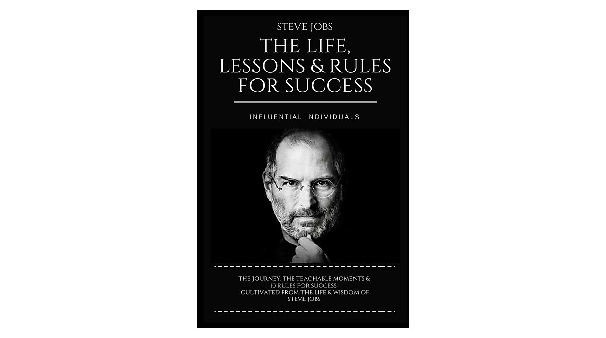 Steve Jobs: Life Lessons & Rules for Success Book