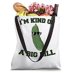 Pickle I'm Kind Of A Big Dill Tote Bag
