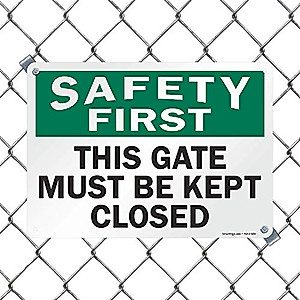 SmartSign "Safety First - This Gate Must Be Kept Closed" Sign | 10" x 14" Aluminum