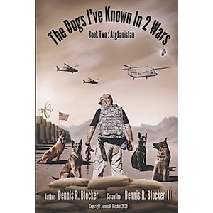 The Dogs I've Known in 2 Wars Book Two: Afghanistan: Book Two: Afghanistan
