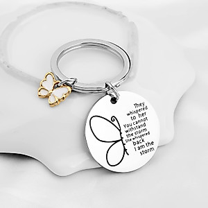 FUSTMW Butterfly Inspirational Gifts I Am The Storm Keychain Encouragement Gifts Butterfly Lover Gifts They Whispered to Her You Cannot Withstand The Storm (Silver)