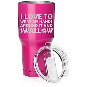 Smooth Body Tumbler Stainless Steel Vacuum Insulated Travel Mug Cup Gift I Love To Wrap My Hands Around It And Swallow Funny (Hot Pink, 30 oz)