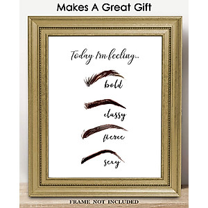 Motivational Wall Art Office Decor for Men & Women: "Today I'm Feeling…" Eyebrows Fashionista - 8x10 Unframed Inspirational, Motivational Poster & Positive Affirmations Wall Decor for Kids & Teens