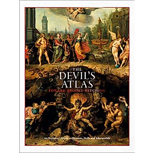 The Devil's Atlas: An Explorer's Guide to Heavens, Hells and Afterworlds