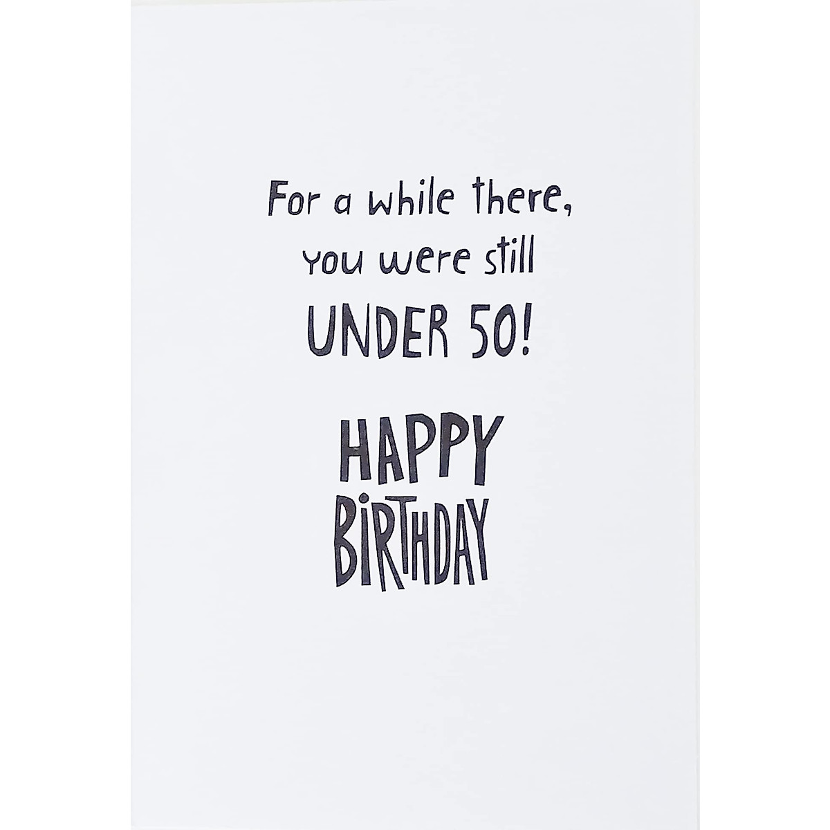 Greeting Card For A While There You Were Still Under 50 - Funny Happy 50th Birthday