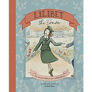 Lilibet The Brave: The Unusual Childhood of an Unlikely Queen