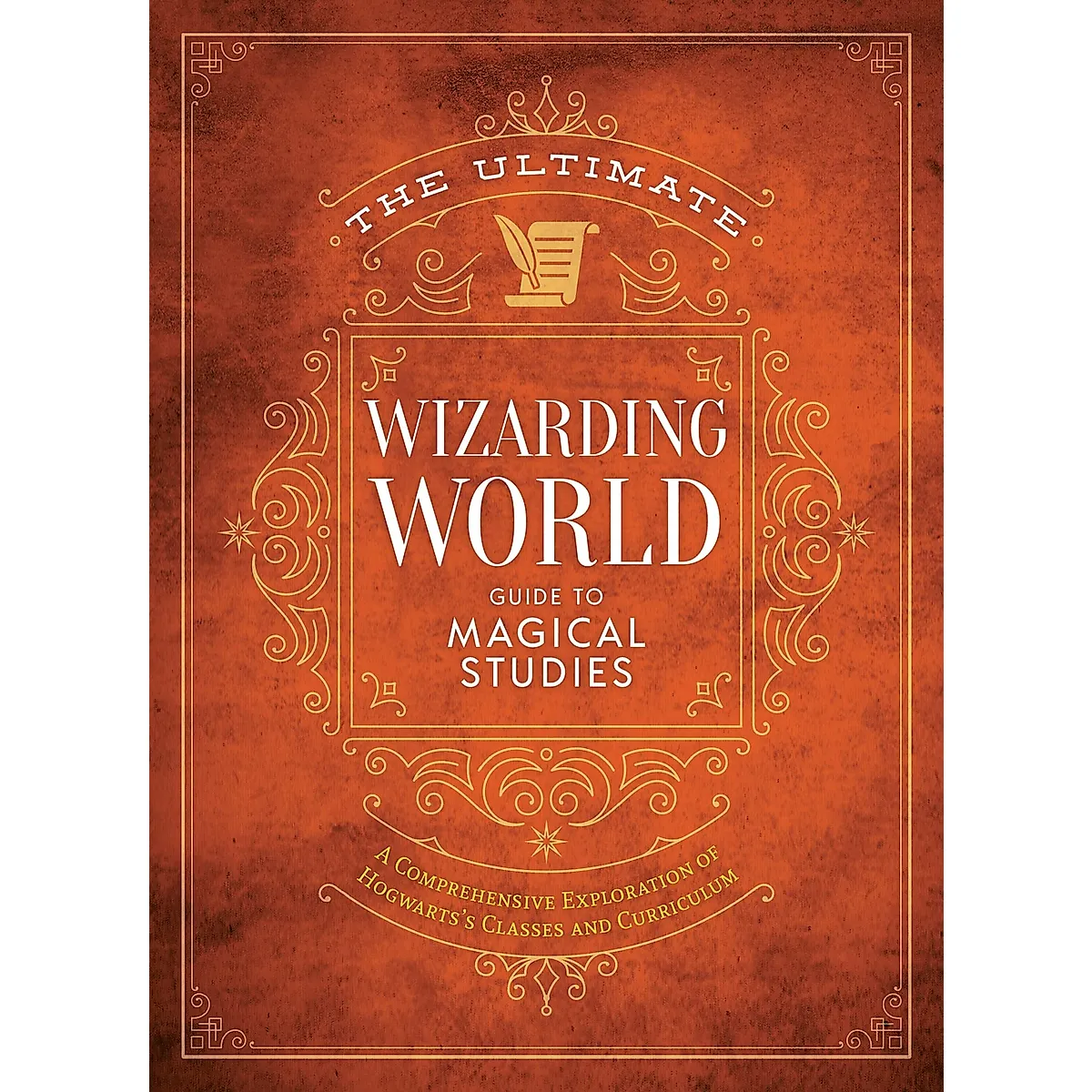 The Ultimate Wizarding World Guide to Magical Studies: A comprehensive exploration of Hogwarts's classes and curriculum (The Unofficial Harry Potter Reference Library)