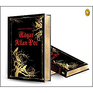 Greatest Works of Edgar Allan Poe (Deluxe Hardbound Edition)