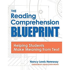 The Reading Comprehension Blueprint: Helping Students Make Meaning from Text