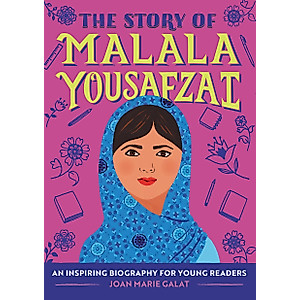 The Story of Malala Yousafzai: An Inspiring Biography for Young Readers (The Story of Biographies)