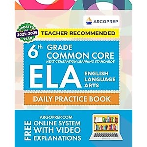6th Grade Common Core ELA (English Language Arts): Daily Practice Workbook | 300+ Practice Questions and Video Explanations | Common Core State ... Standards Aligned (NGSS) ELA Workbooks)