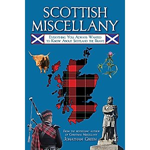 Scottish Miscellany: Everything You Always Wanted to Know About Scotland the Brave (Books of Miscellany)
