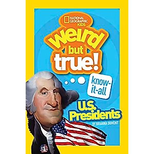 Weird But True! Know-It-All U.S. Presidents