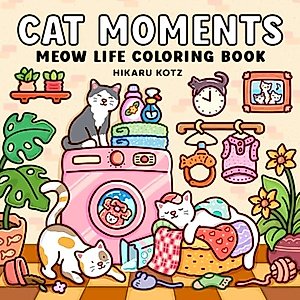 Cat Moments: Meow Life Coloring Book for Adults and Teens