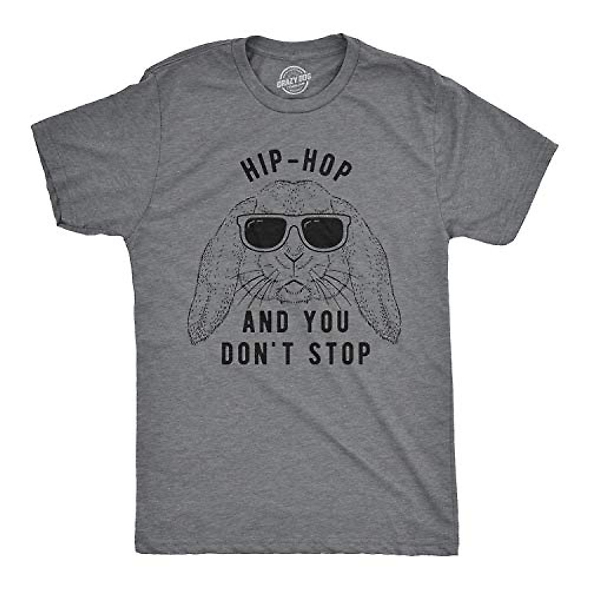 Mens Hip Hop and You Dont Stop T Shirt Funny Easter Gift for Adult Sarcastic (Dark Heather Grey) - L