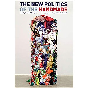 The New Politics of the Handmade: Craft, Art and Design