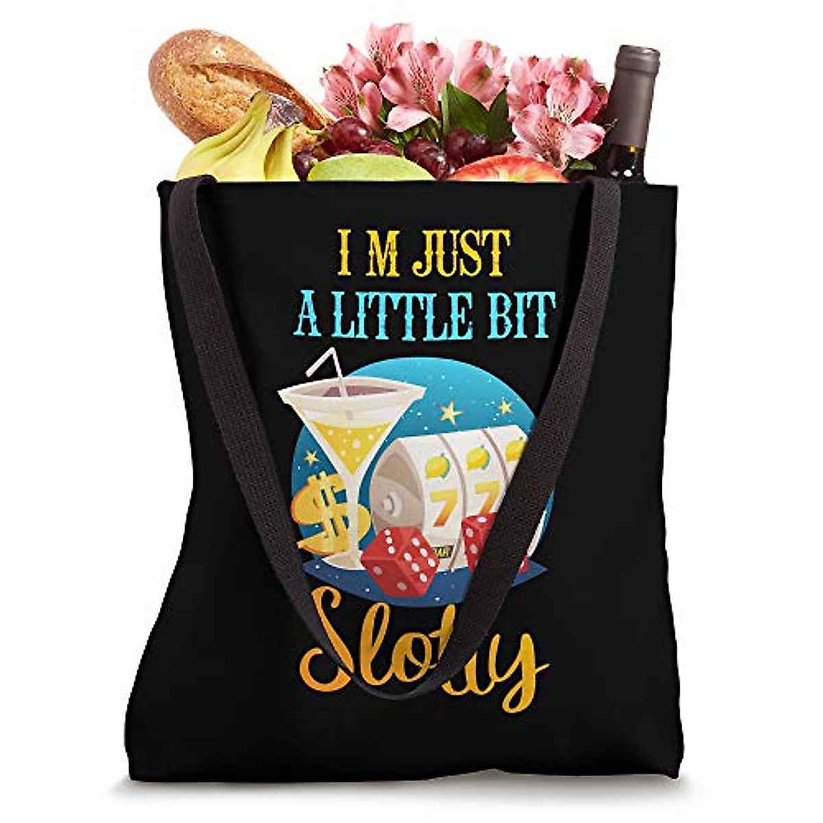 Slot Machine Casino Jackpot I'm Just A Little Bit Slotty Tote Bag