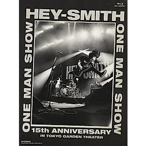 HEY-SMITH ONE MAN SHOW -15th Anniversary- IN TOKYO GARDEN THEATER(Blu-ray)