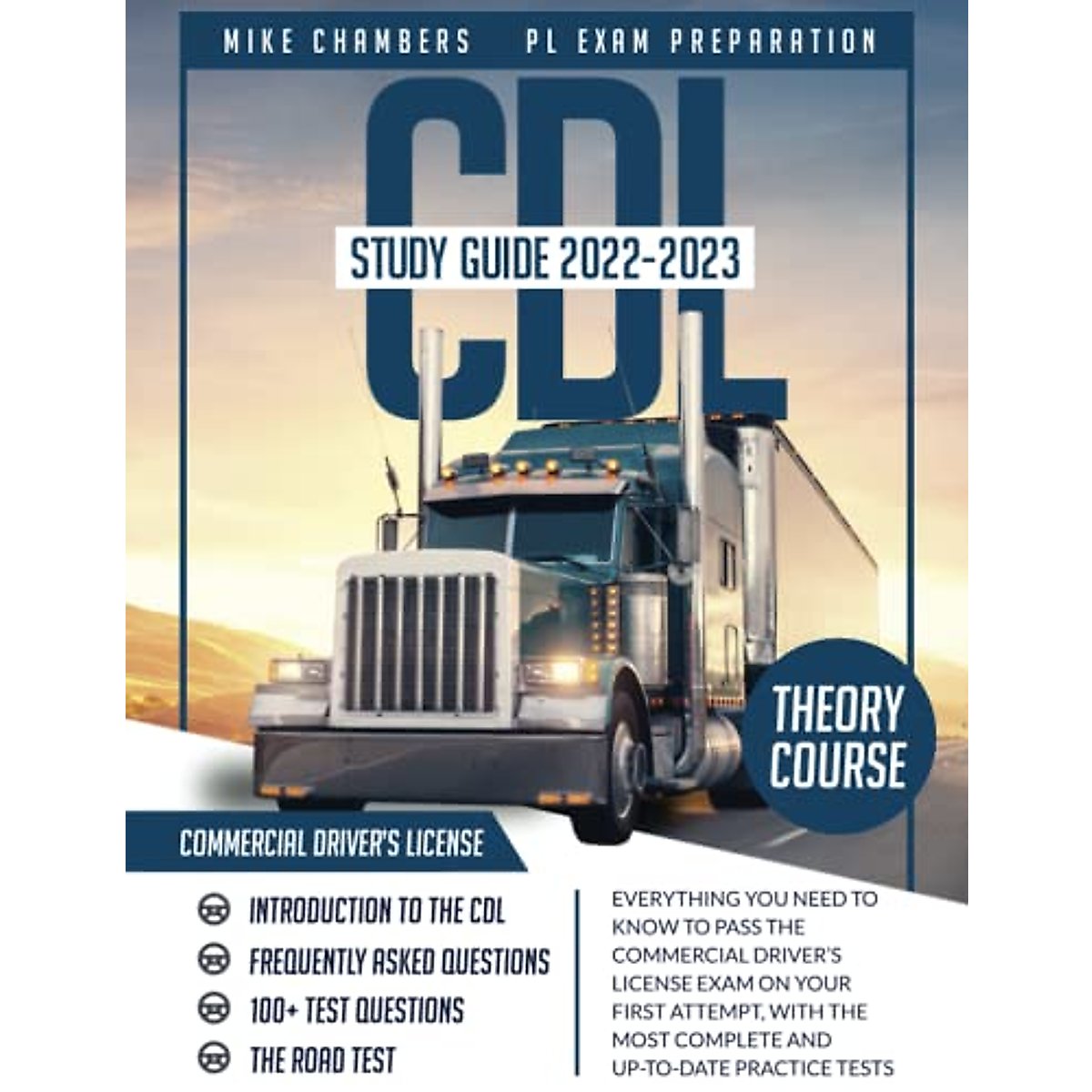 CDL Study Guide 2022-2023: Everything You Need to Know to Pass the Commercial Driver’s License Exam on your First Attempt, with the Most Complete and Up-to-Date Practice Tests