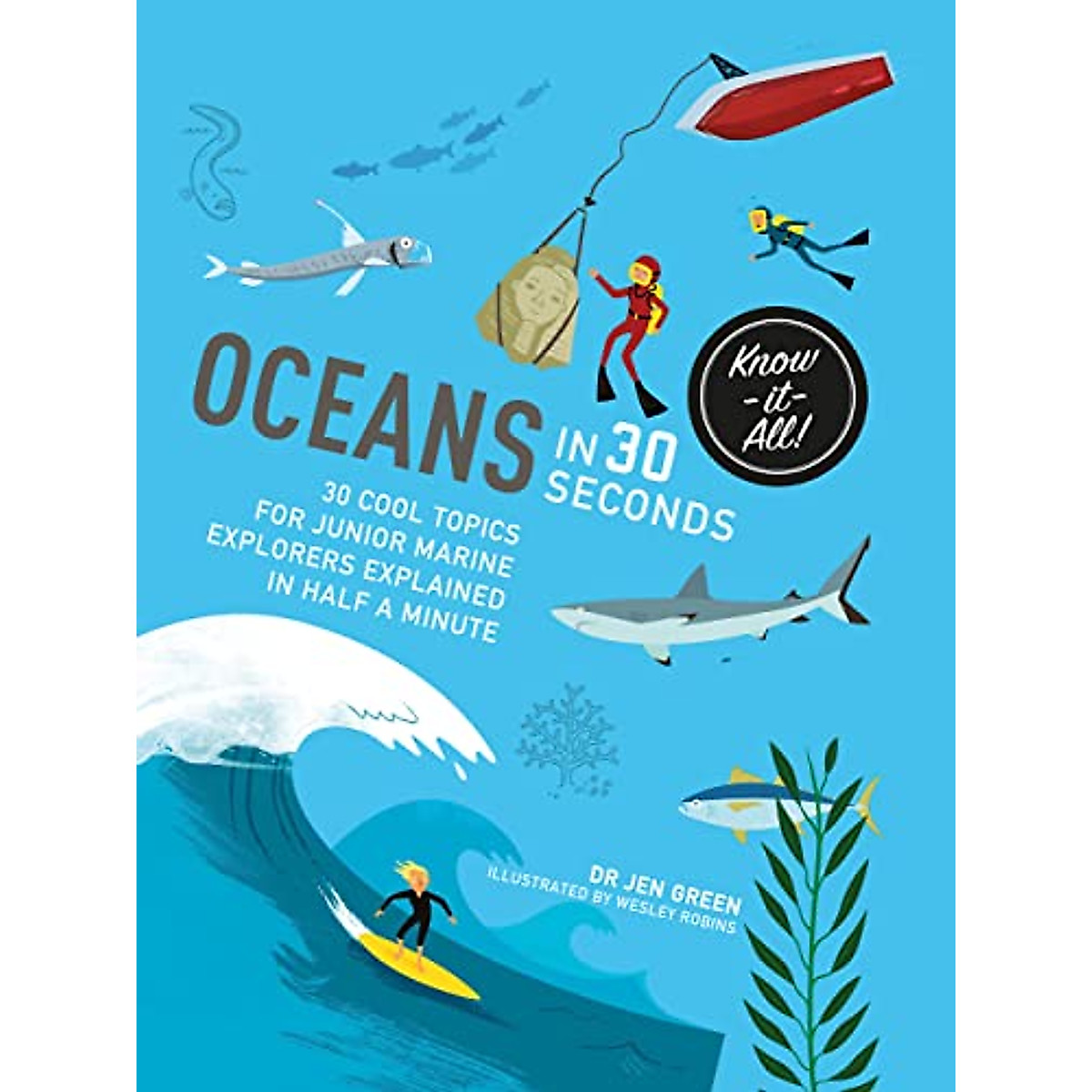 Oceans in 30 Seconds: 30 cool topics for junior marine explorers explained in half a minute (Kids 30 Second)