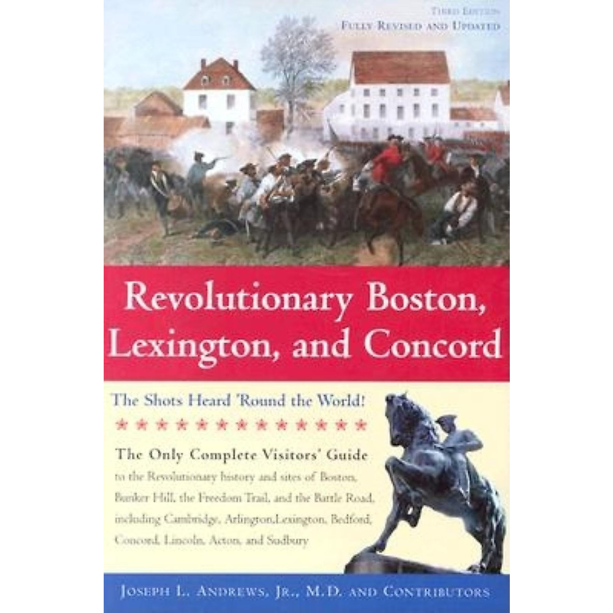 Revolutionary Boston, Lexington, and Concord: The Shots Heard 'round the World! (Boston & Concord)