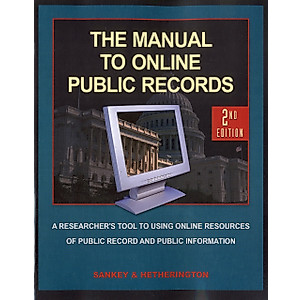 The Manual to Online Public Records: The Researchers Tool to Online Resources of Public Records and Public Information