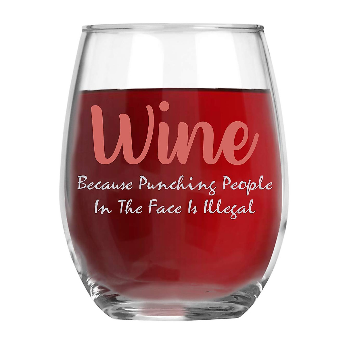 Wine Because Punching People In The Face Is Illegal 15oz Crystal Wine Glass - Fun Unique Novelty Idea for Him, Her, Mom, Wife, Coworker, Boss, Sister, Best Friend, Mom Birthday Mother's Day Christmas