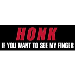 Magnet 3x9 inch Honk If You Want to See My Finger Bumper Sticker (Funny Rude Angry car) Magnetic Magnet Vinyl Sticker