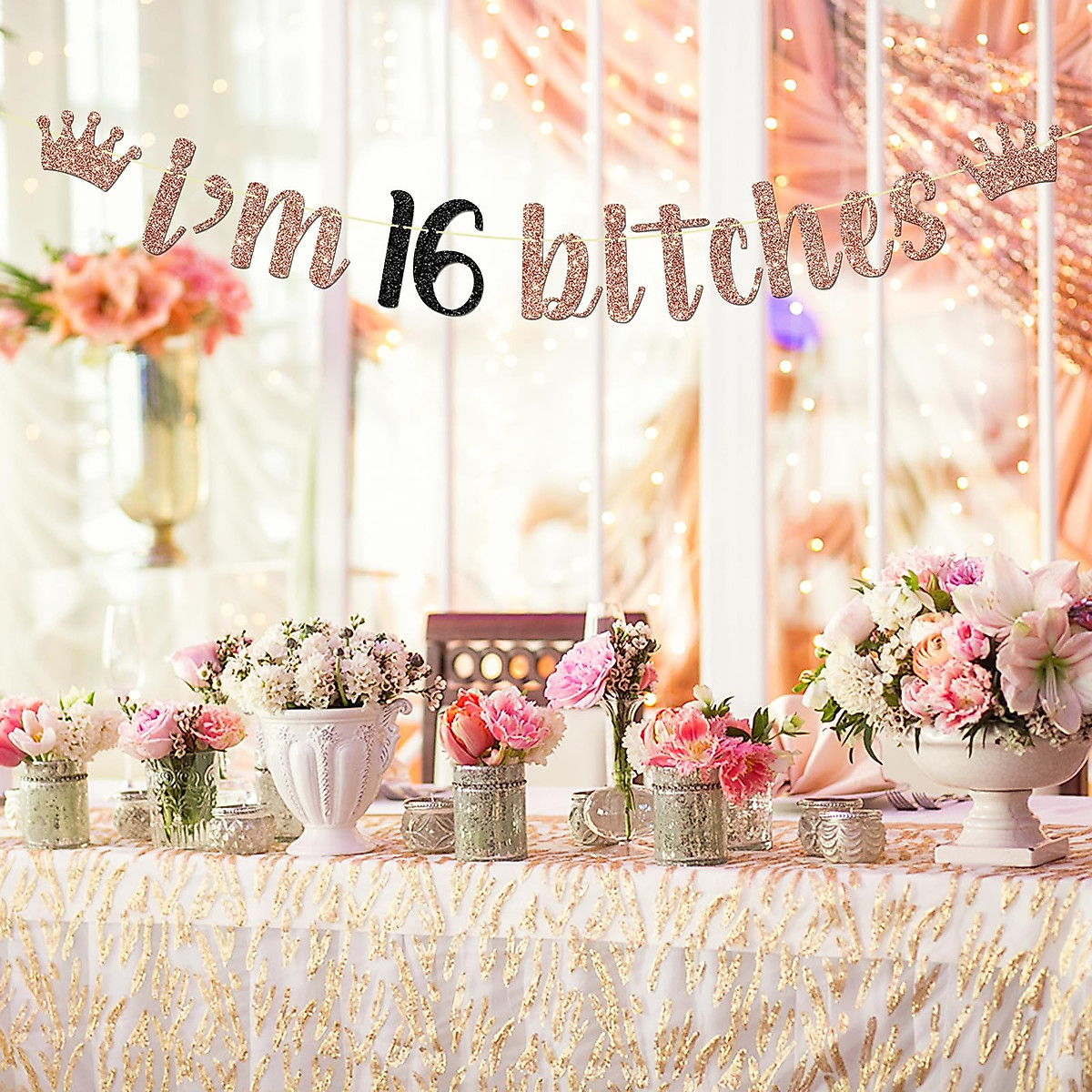 Rose Gold Glitter I’m 16 Bitches Banner - Happy 16th Birthday Banner - Girl's 16th Birthday Party Decorations - Sixteen Years Old Birthday Banner