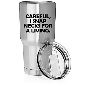 Smooth Body Tumbler Stainless Steel Vacuum Insulated Travel Mug Cup Gift Careful I Snap Necks For A Living Chiropractor Funny (30 oz, Stainless Steel)