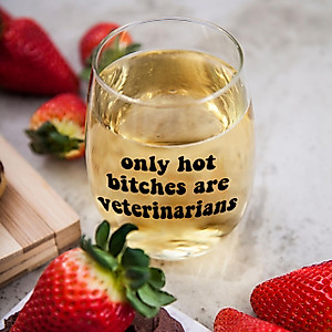 Only Hot Bitches are Veterinarians - Future Vet Graduation Gifts for Women Her - Best Veterinary School Student Present for Birthday Christmas Appreciation Day - 15 oz Stemless Wine Glass