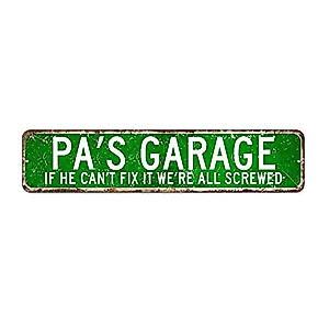 Metal Sign Pa's Garage If He Can't Fix It We're All Screwed Vintage Signs Retro Tin Signs Aluminum Funny Sign Quotes Exit Home Sign Kitchen Garden Non-Fade Pub Club Decor 4x16 Inches