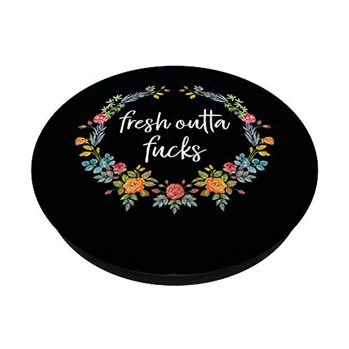 Fresh Outta Fucks Funny Sarcastic Salty Swear Word PopSockets Grip and Stand for Phones and Tablets