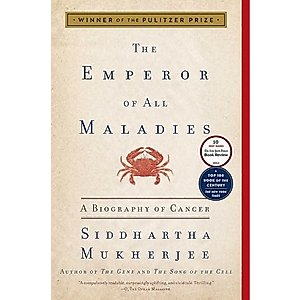 The Emperor of All Maladies: A Biography of Cancer