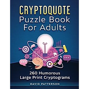 Cryptoquote Puzzle Book For Adults - 260 Humorous Large Print Cryptograms: Cryptoquip Puzzle Book for Adults Large Print - Funny and Inspirational