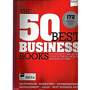 THE 50 BEST BUSINESS BOOKS, 2013 (172 PAGES OF INSPIRATION & EXPERT ADVICE)
