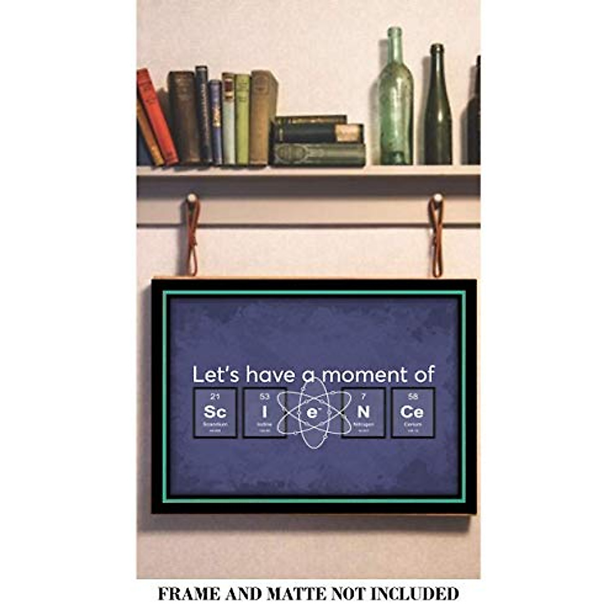 Let's Have A Moment of SCIENCE Periodic Table of Elements Chemistry Lab Decor Prints - 8 x 10 Unframed Print - Great Gift for Teachers, Librarians, Geeks, Scientists, Techies. Classroom Wall Art
