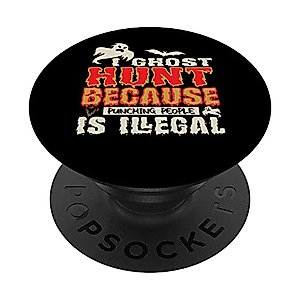 I Ghost Hunt Punching People Illegal Ghost Hunter gear PopSockets Swappable PopGrip
